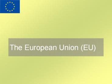 PPT – The European Union (EU) PowerPoint presentation | free to ...