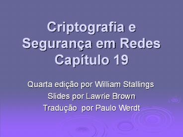 William Stallings, Cryptography and Network Security 4/e presentation ...