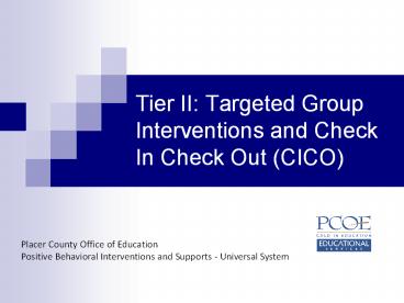 PPT – Tier II: Targeted Group Interventions and Check In Check Out ...