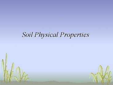 Soil Physical Properties presentation | free to view