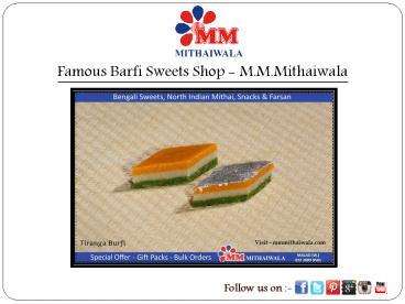 PPT – Famous Barfi Sweets Shop - M.M.Mithaiwala PowerPoint presentation ...