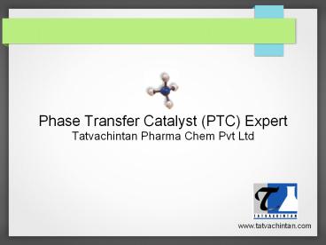 Phase transfer catalyst manufacturing presentation | free to download
