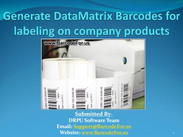 PPT – Generate DataMatrix Barcodes for labeling on company products ...
