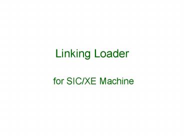 Linking Loader for SIC/XE Machine presentation | free to download