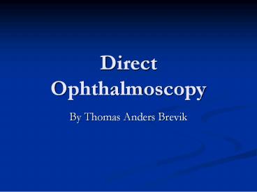 Direct Ophthalmoscopy presentation | free to download
