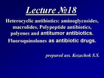 PPT – Heterocyclic antibiotics: aminoglycosides, macrolides ...
