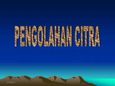 PENGOLAHAN CITRA presentation | free to view
