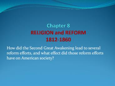 Chapter 8 RELIGION and REFORM 1812-1860 presentation | free to download