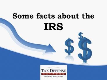 PPT – Some Facts About The Internal Revenue Service ( IRS ) PowerPoint ...