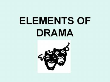 PPT – Elements of Drama PowerPoint presentation | free to view - id ...