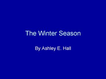 PPT – The Winter Season PowerPoint presentation | free to view - id ...