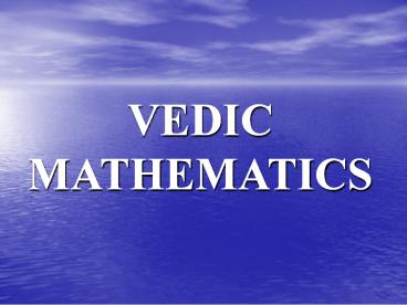 VEDIC MATHEMATICS presentation | free to download
