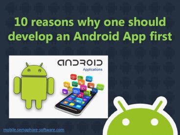 Reasons why one should develop an Android App presentation | free to ...