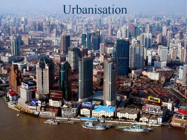 Urbanisation presentation | free to view