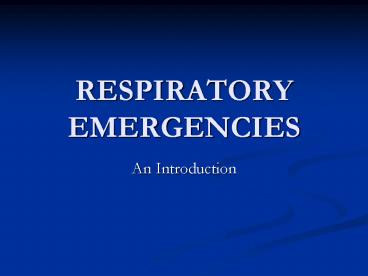PPT – RESPIRATORY EMERGENCIES PowerPoint presentation | free to view ...