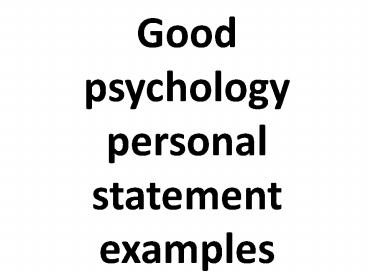 Good psychology personal statement examples presentation | free to download