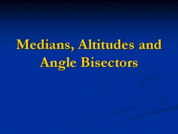 Medians, Altitudes and Angle Bisectors presentation | free to download