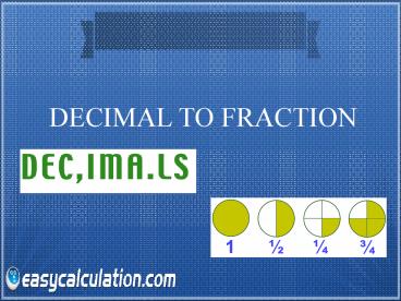 PPT – Decimal to Fraction Conversion PowerPoint presentation | free to ...