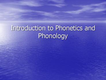 Introduction to Phonetics and Phonology presentation | free to download