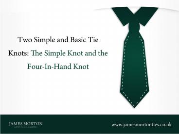 PPT – Two Simple and Basic Tie Knots: The Simple Knot and the Four-In ...