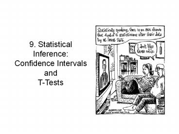 PPT – 9. Statistical Inference: Confidence Intervals and T-Tests ...