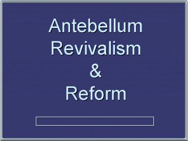 PPT – Antebellum Reform Movements PowerPoint presentation | free to ...