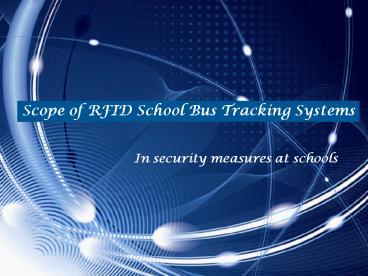 RFID School Bus Tracking System presentation | free to download