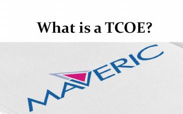 What is a TCOE? presentation | free to download