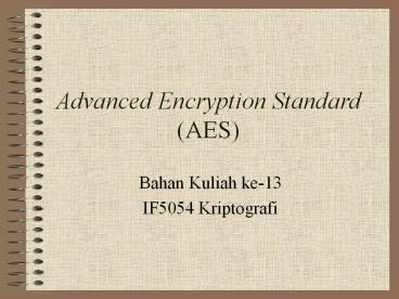Advanced Encryption Standard (AES) presentation | free to view