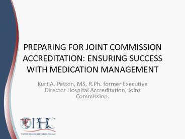 PREPARING FOR JOINT COMMISSION ACCREDITATION: ENSURING SUCCESS WITH ...