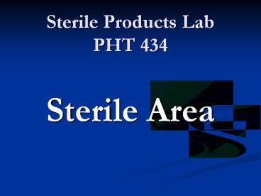 PPT – Sterile Products Lab PHT 434 PowerPoint presentation | free to ...
