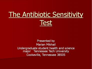 The Antibiotic Sensitivity Test presentation | free to download