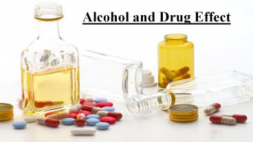 The Effects of Different Drugs and Alcohol on the Body presentation ...