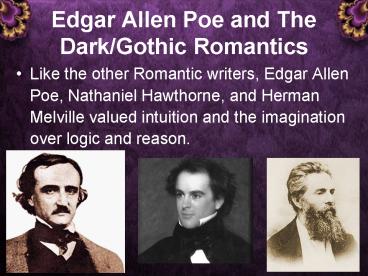 PPT – Edgar Allen Poe and The Dark/Gothic Romantics PowerPoint ...