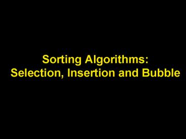 Sorting Algorithms: Selection, Insertion and Bubble presentation | free ...