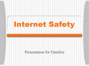 PPT – Internet Safety PowerPoint presentation | free to view - id ...