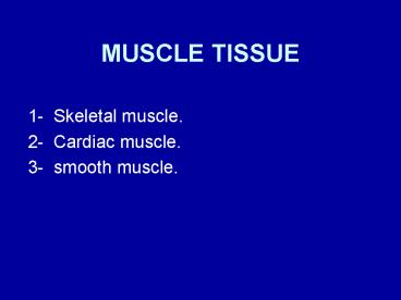 PPT – MUSCLE TISSUE PowerPoint presentation | free to view - id: 6e4168 ...