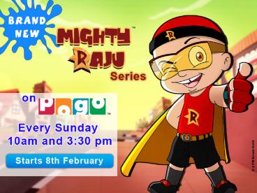 PPT – BRAND NEW MIGHTY RAJU SERIES ON POGO TV PowerPoint presentation ...