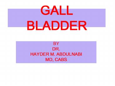 GALL BLADDER presentation | free to view