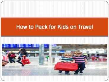 How to Pack for Kids on Travel presentation | free to download