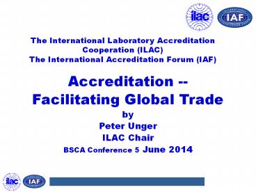 The International Laboratory Accreditation Cooperation (ILAC) The ...