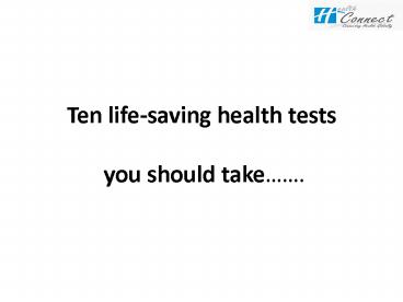 PPT – Ten life-saving health tests, you should take (1) PowerPoint ...