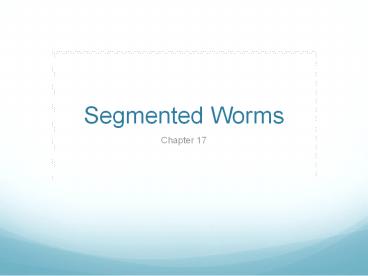 PPT – Segmented Worms PowerPoint presentation | free to download - id ...