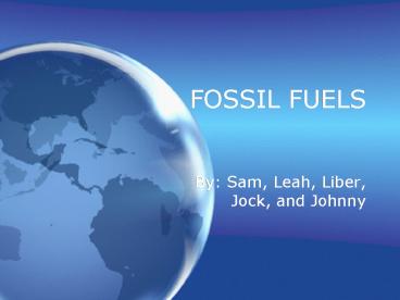 FOSSIL FUELS presentation | free to download