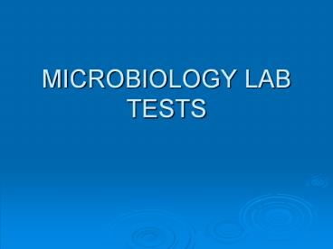MICROBIOLOGY LAB TESTS presentation | free to download