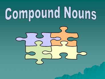 Compound Nouns presentation | free to download