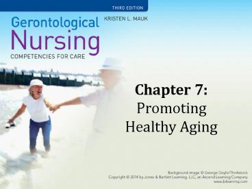 Chapter 7: Promoting Healthy Aging presentation | free to view