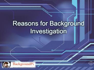 Reasons for Background Investigation presentation | free to download