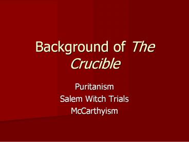 PPT – Background of The Crucible PowerPoint presentation | free to view ...