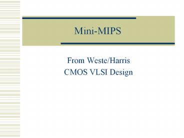 PPT – Mini-MIPS PowerPoint presentation | free to download - id: 6f5f12 ...